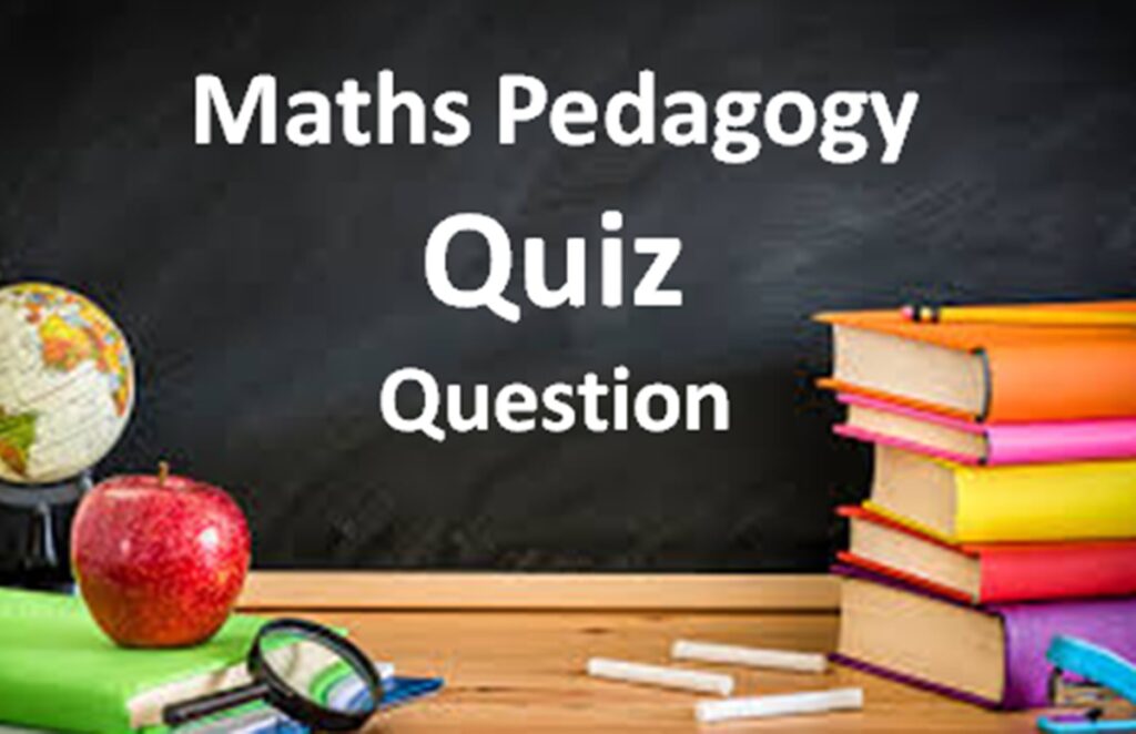 maths-pedagogy-quiz-for-ctet-2021-archives-studysafar